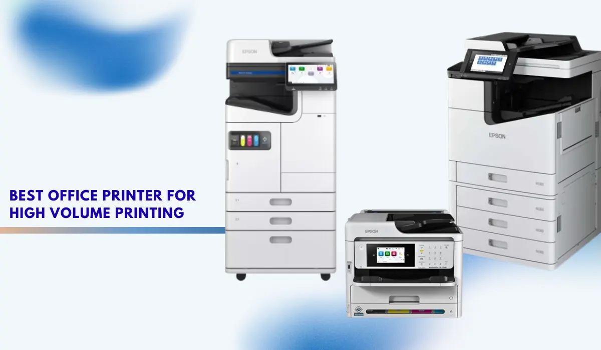 Best Office Printer for High Volume Printing: Top Choices!